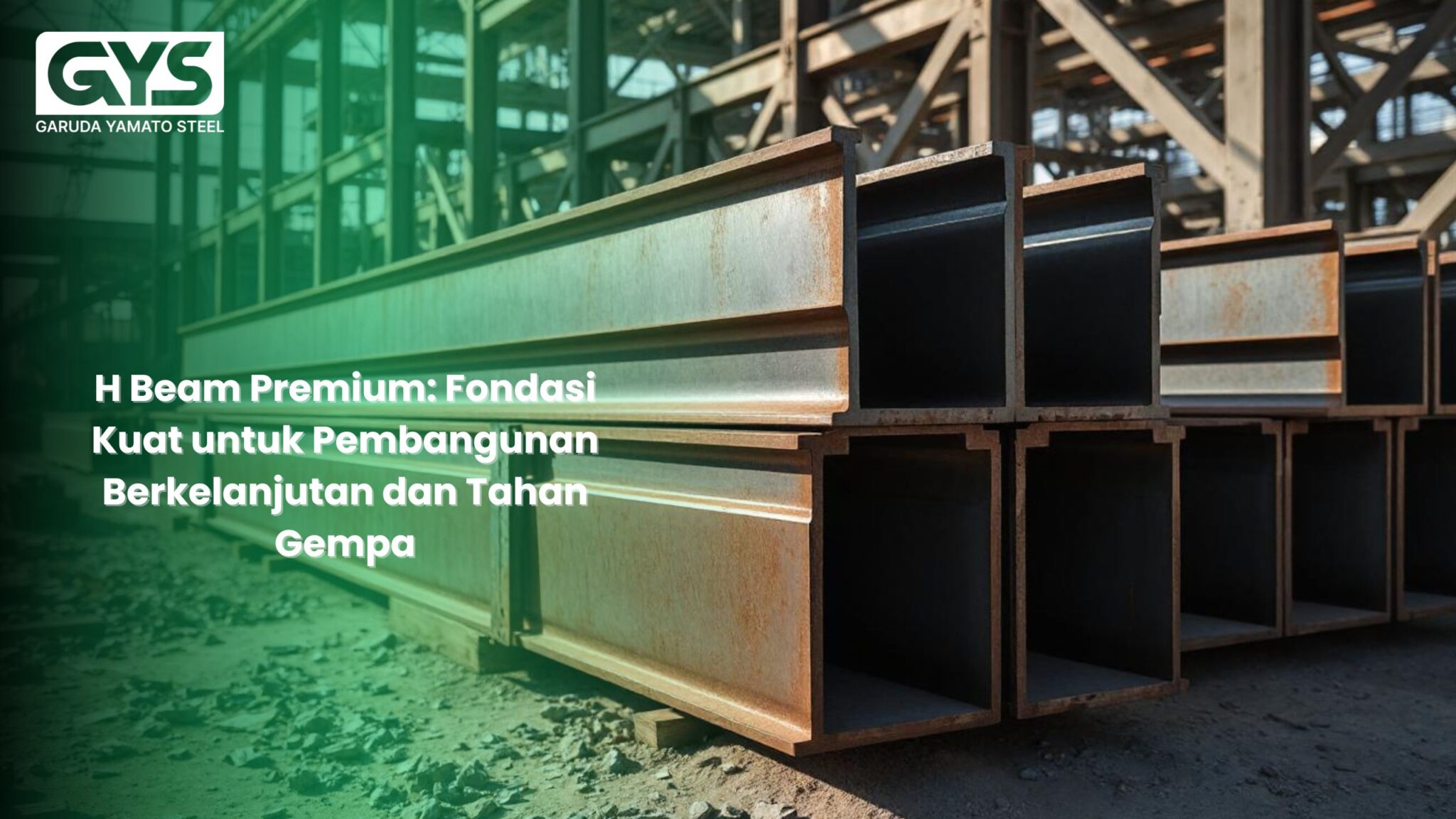 H Beam: Fondasi Kuat Pembangunan Berkelanjutan Tahan Gempa
